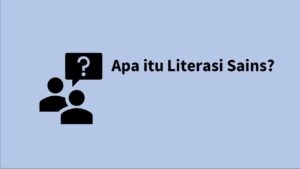 Apa itu Literasi Sains? - Literasi - Herman Anis